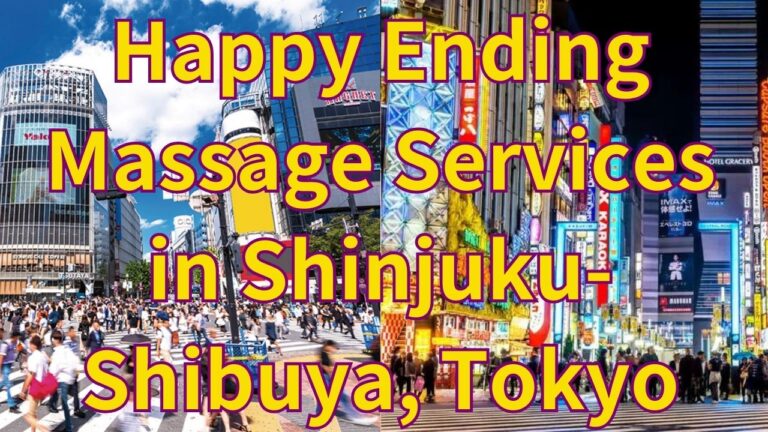 Happy Ending Massage Services in Shinjuku-Shibuya, Japan